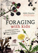 Foraging with Kids by Adele Nozedar - Hardcover – Camden Rose Inc ...